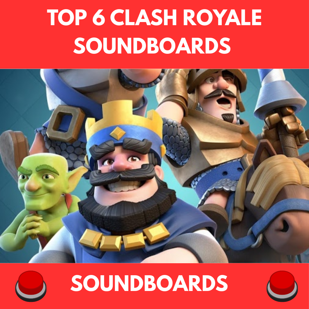 TOP 6 Best Clash Royale Soundboards You Must Try