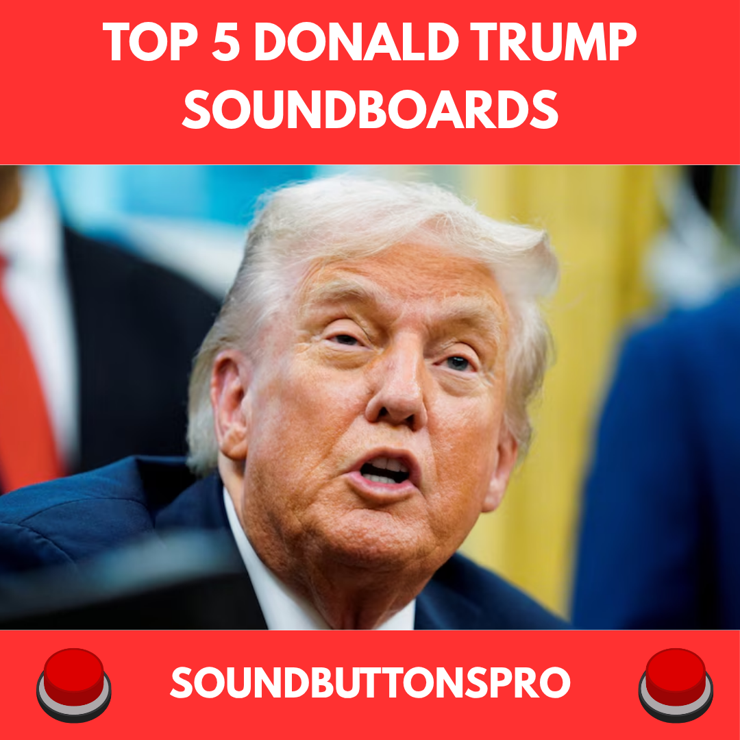 Top 5 Donald Trump Soundboards And The Story Behind Them