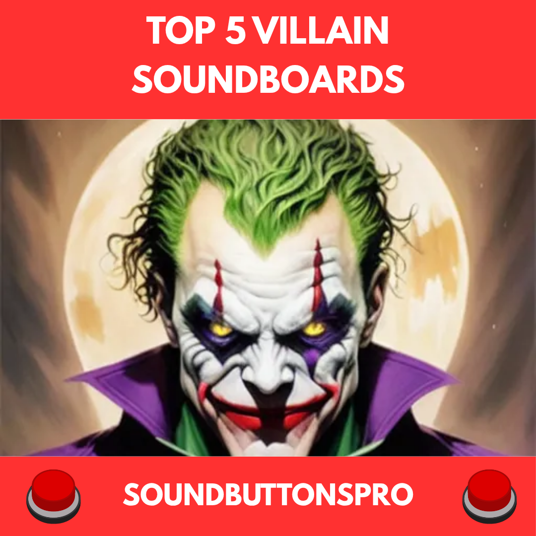 Top 5 Villain Soundboards That Redefined Pop Culture